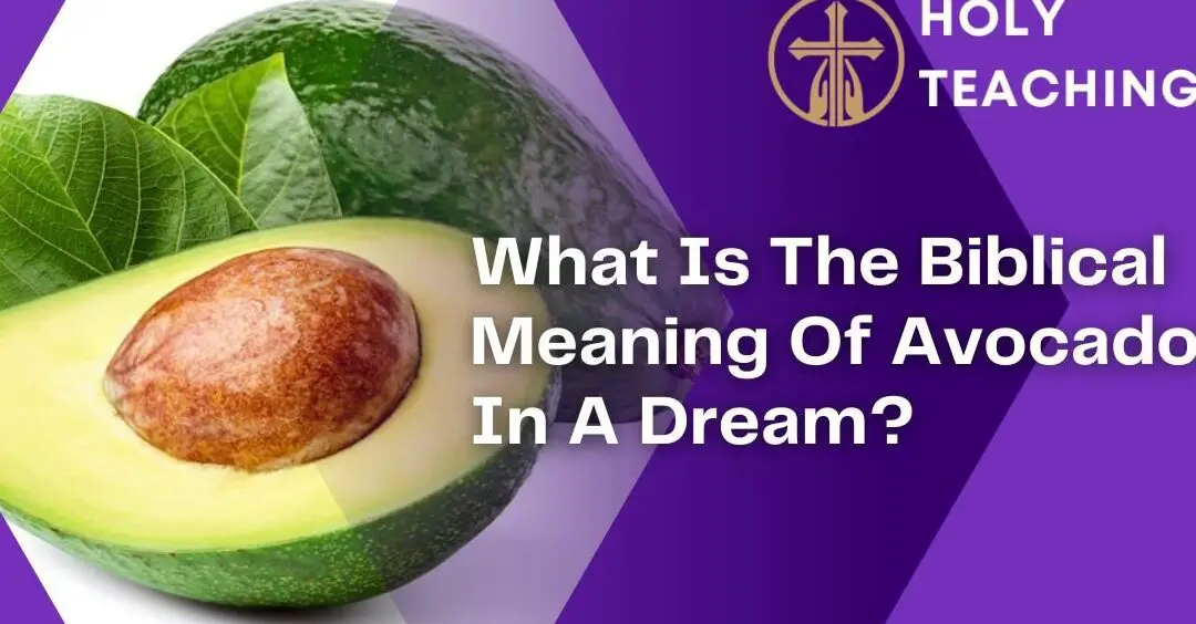 The Spiritual Significance of Avocado in a Dream: Unveiling its Biblical Meaning - John Baptist ...