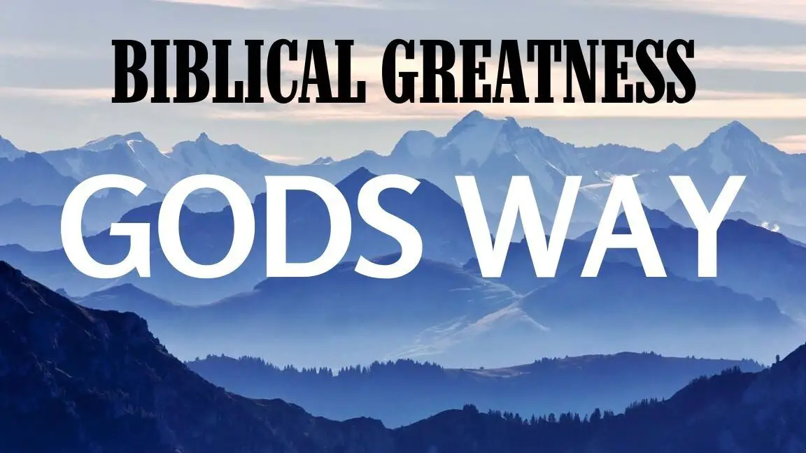 The Biblical Meaning of Greatness: Unveiling the Divine Perspective ...