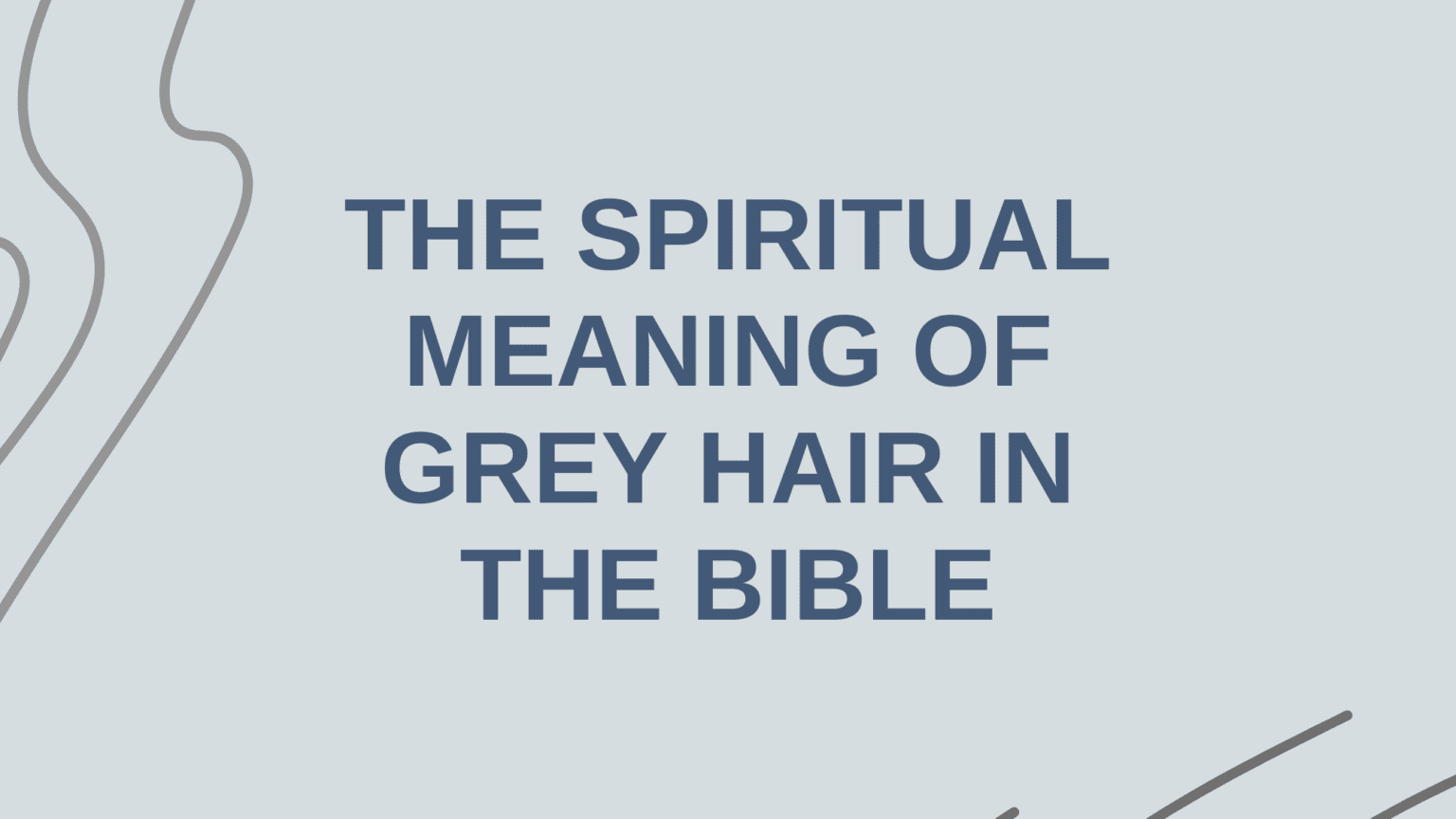 The Biblical Significance of Grey: Unveiling Symbolism and Spiritual ...
