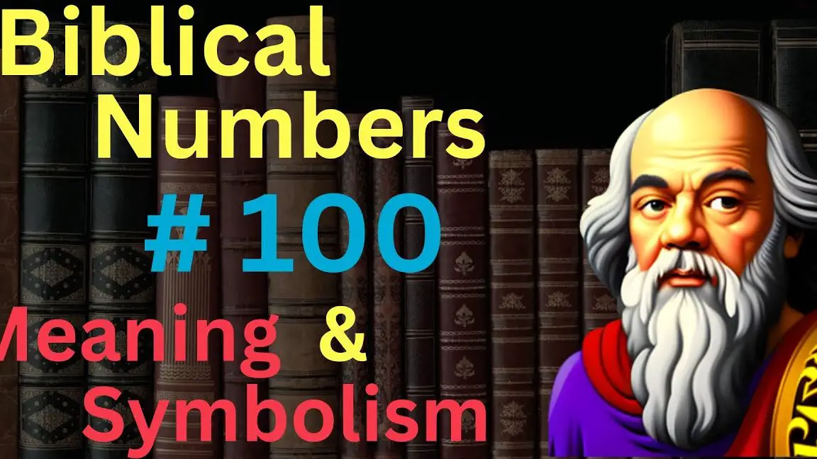 The Biblical Meaning of 100: Unlocking the Symbolic Significance - John ...