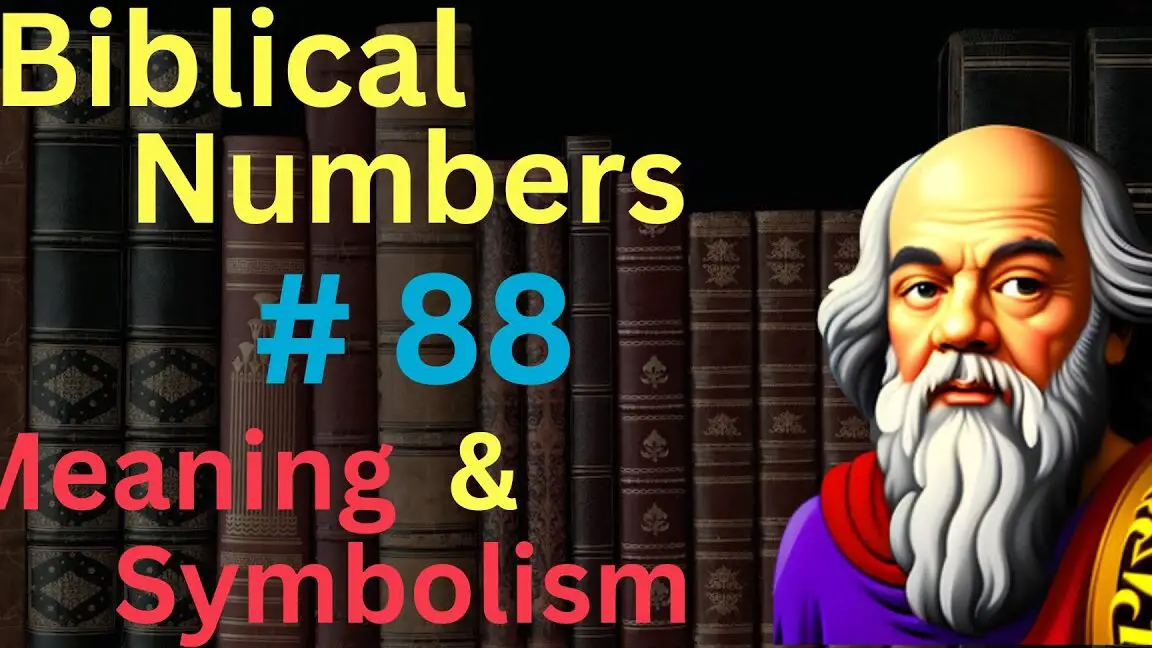 Biblical Meaning of 88: Unveiling its Spiritual Significance - John Baptist Church