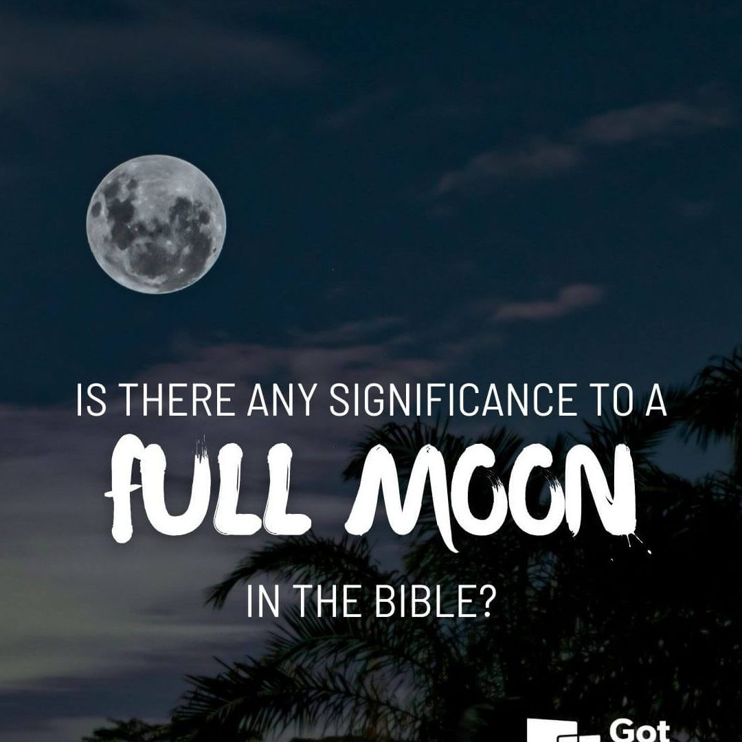 The Spiritual Significance of the Full Moon in the Bible - John Baptist ...