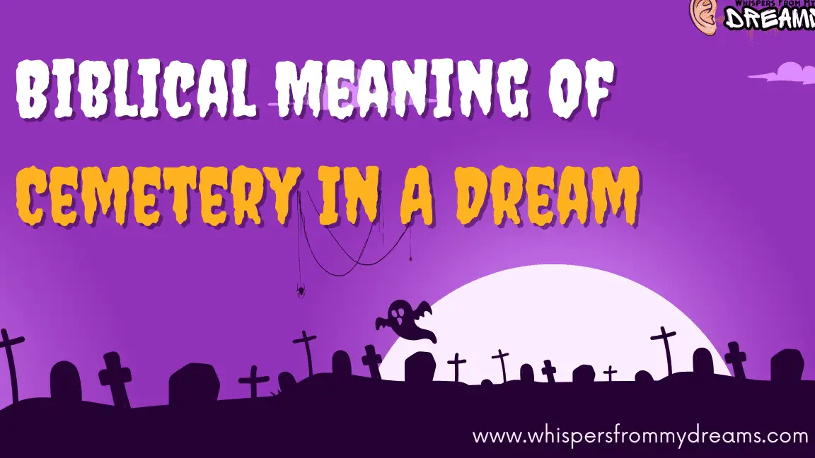 The Spiritual Significance of Graveyard in Dreams: Exploring the ...